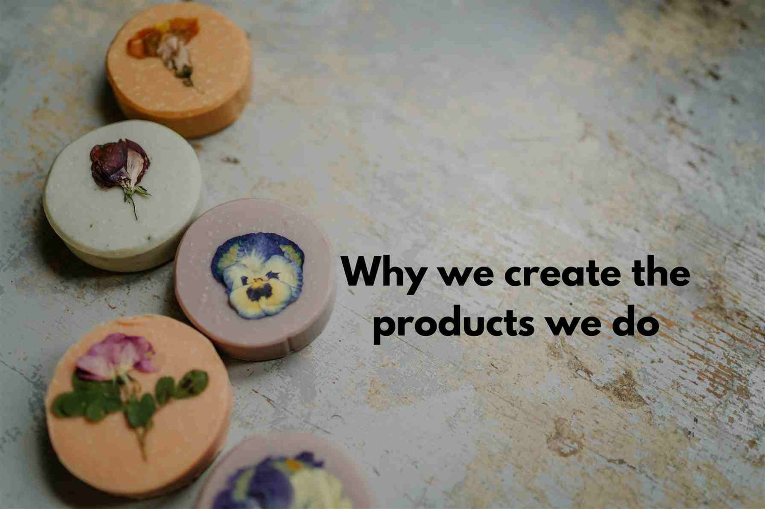 Why we create the products we do – Prairie Soap Shack